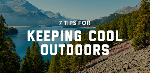 7 Tips for Keeping Cool Outdoors - Bison Coolers