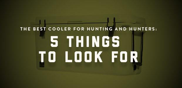 5 Things to Look For | Coolers fro Hunting | Bison Coolers